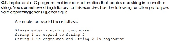 Urgent Q5 Implement A C Program That Includes A Function That Copies One String Into Another 