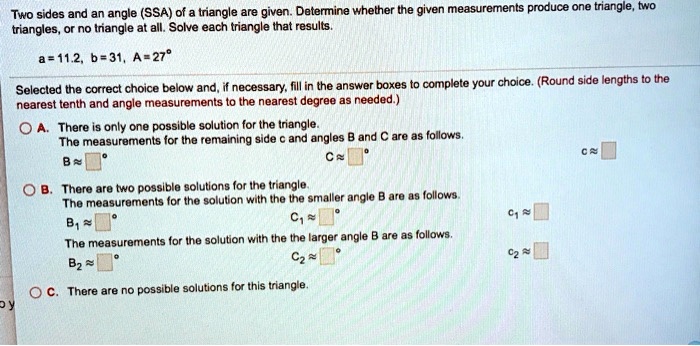 SOLVED: Two sides and an angle (SSA) of a triangle are given; Determine ...