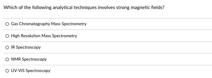 Which of the following analytical techniques involves strong magnetic ...