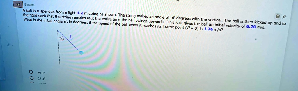 SOLVED: 8 points A ball is suspended from light 1.2 the right such that ...