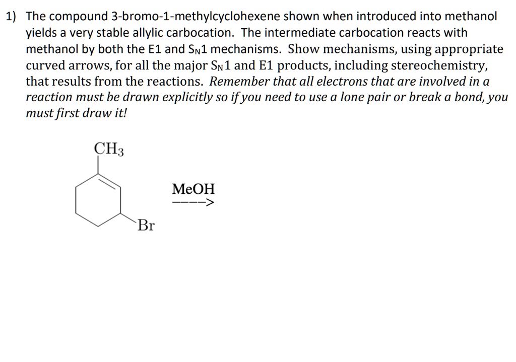 SOLVED: The compound 3-bromo-1-methylcyclohexene, when introduced into methanol, yields a very ...