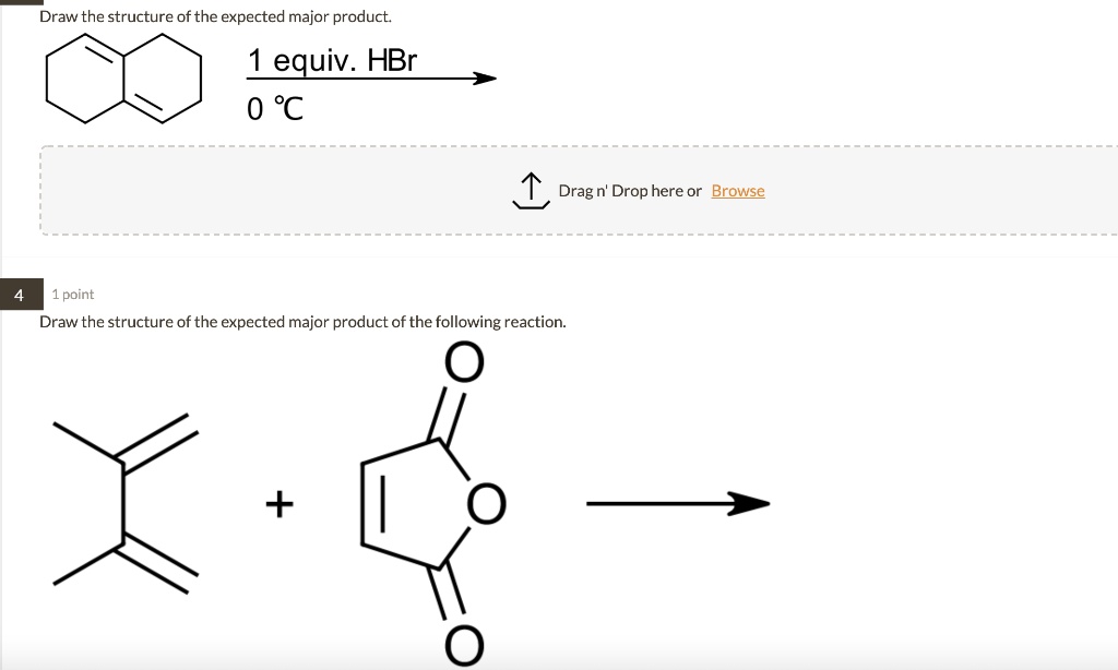 Solved Draw The Structure Ofthe Expected Major Product 1 Equivhbr 0 Drag N Drop Here Or
