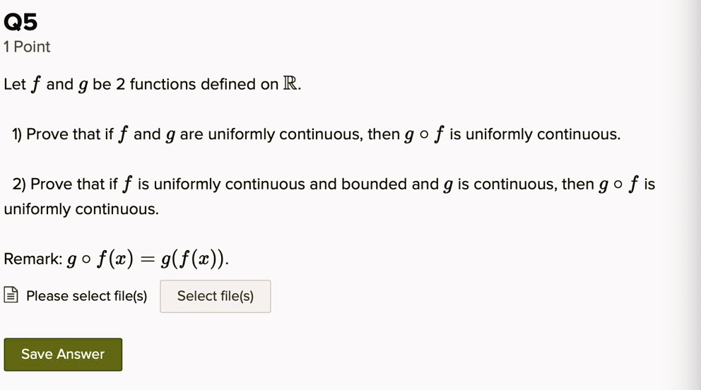 q5 1 point let f and g be 2 functions defined on r 1 prove that if f and g are uniformly ...