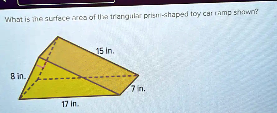 [GET ANSWER] What is the surface area of the triangular prism-shaped ...