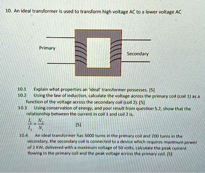 10. An ideal transformer is used to transform high voltage AC to a ...