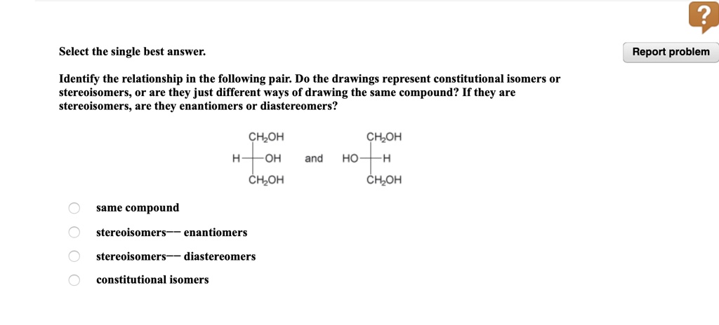 SOLVED: Select the single best answer: Report problem Identify the relationship in the following ...