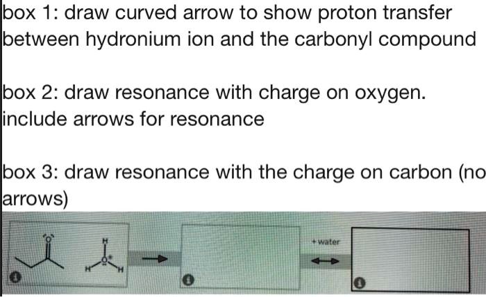 SOLVED: box 1: draw curved arrow to show proton transfer between ...