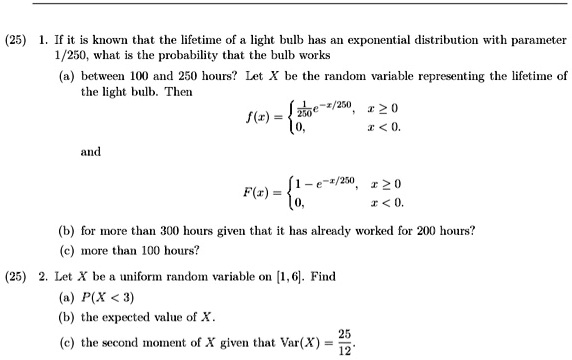 25 if it known that the lifetime of lighc bulb has exponential distribution with parameter 1250 ...