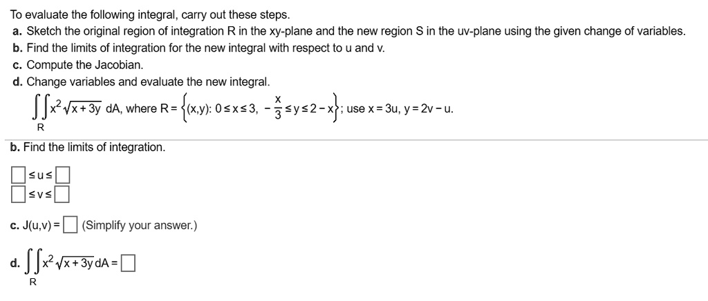 SOLVED: To evaluate the following integral, carry out these steps. a ...