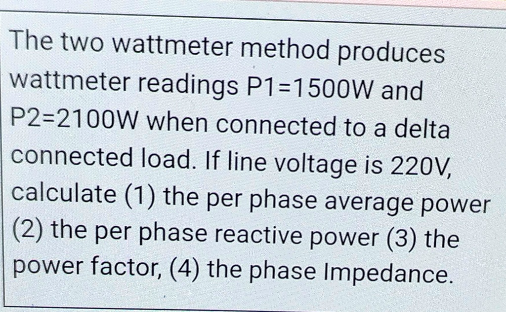 the two wattmeter method produces wattmeter readings p11500wand ...