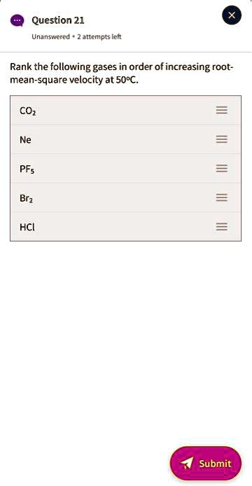 SOLVED: Question 21 UnanSGec 2 attempts IELTS Rank the following gases in order of increasing ...