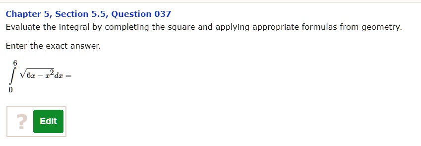 SOLVED: Chapter 5, Section 5.5, Question 037 Evaluate the integral by completing the square and ...