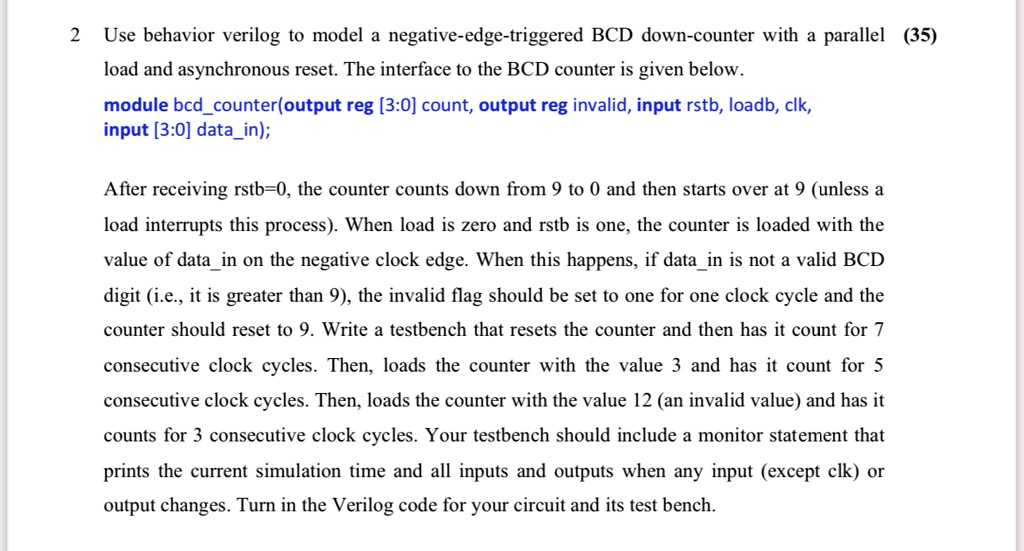Solved 2 Use Behavior Verilog To Model A Negative Edge Triggered Bcd Down Counter With A