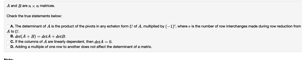 SOLVED: A and B are n n matrices. Check the true statements below: A ...