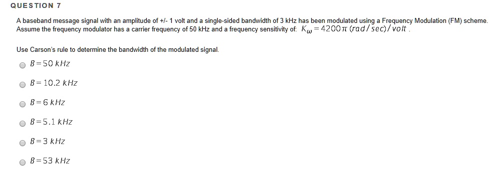 SOLVED: QUESTION 7 A baseband message signal with an amplitude of +/- 1 ...