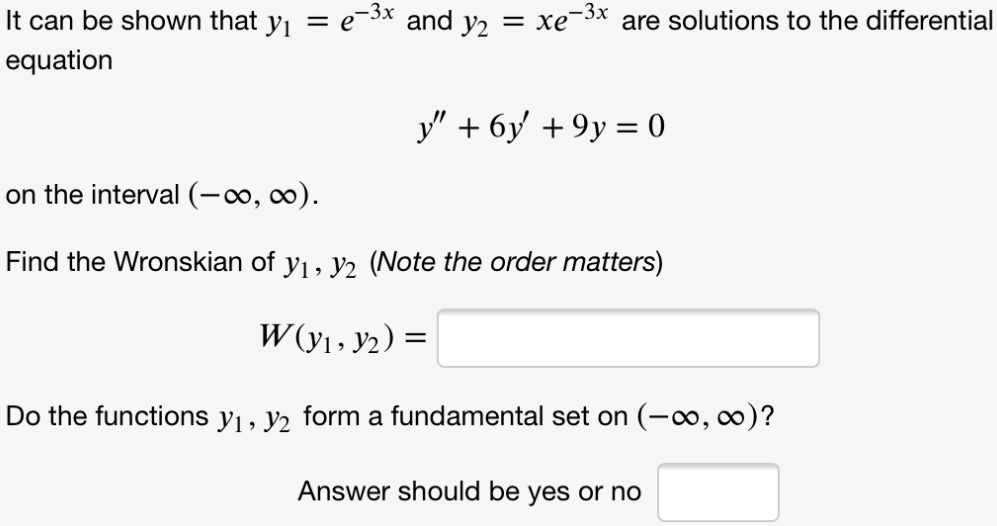 SOLVED: It can be shown that Y1 = e-3x and Y2 = xe-3x are solutions to the differential equation ...