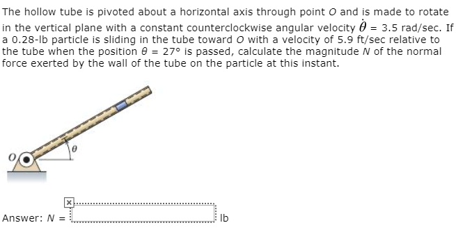 The hollow tube is pivoted about a horizontal axis through point O and ...