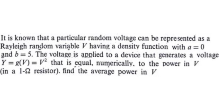 SOLVED: It is known that a particular random voltage can be represented ...