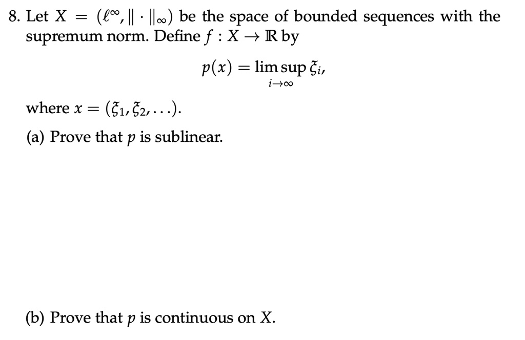8 let x q6 iloo be the space of bounded sequences with the supremum ...