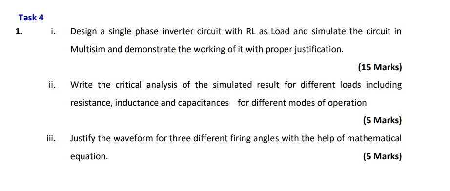 Task 4 1. i. Design a single phase inverter circuit with RL as Load and simulate the circuit in ...