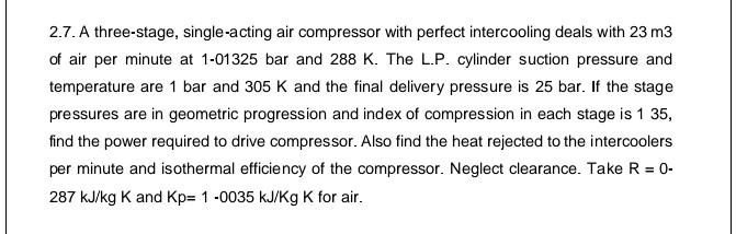 SOLVED: A three-stage, single-acting air compressor with perfect ...