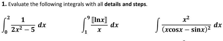 SOLVED: 1. Evaluate the following integrals with all details and steps ...