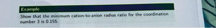 Solved Example Show That The Minimum Cation To Anion Radius Ratio For The Coordination Number 3