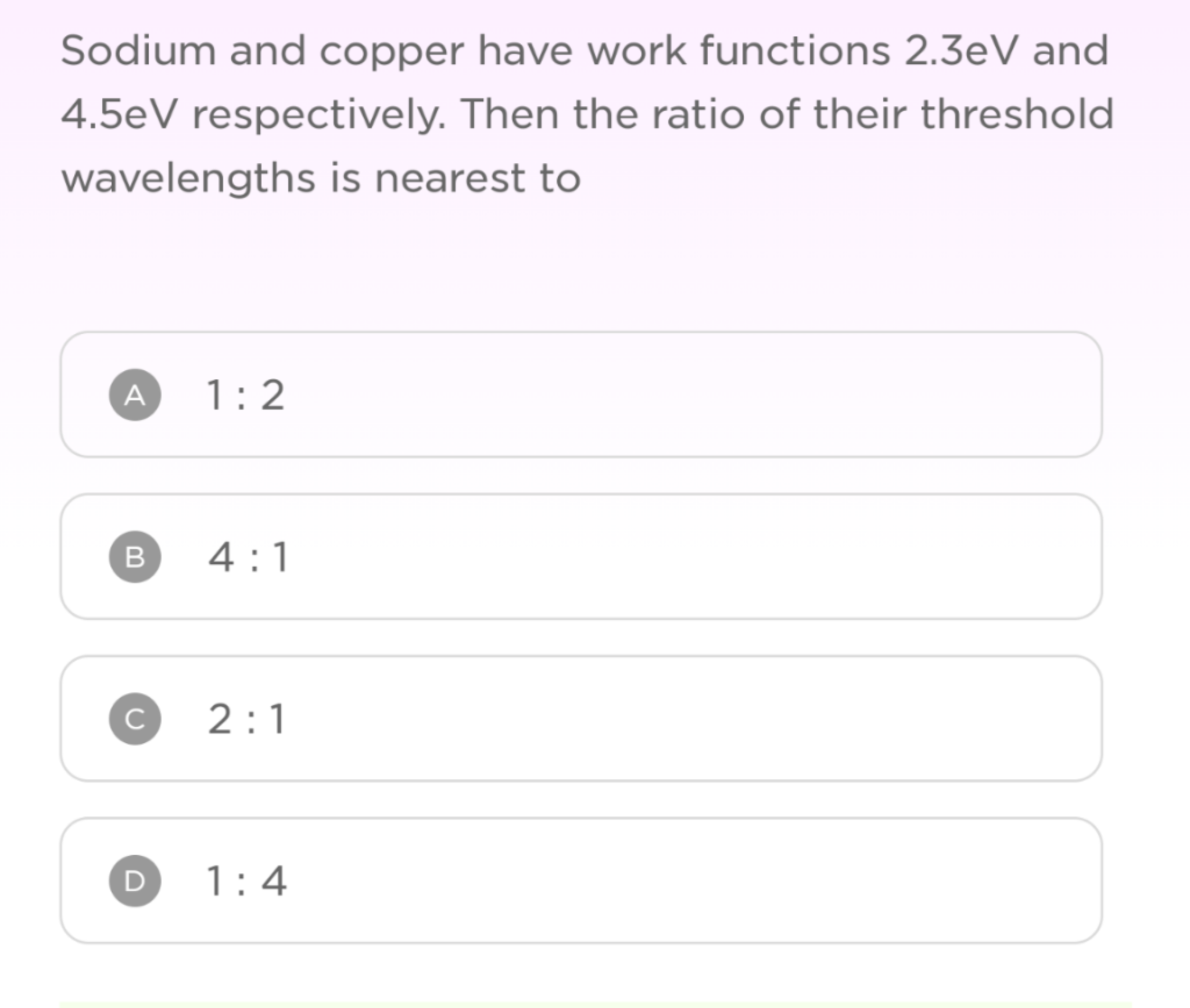 Sodium and copper have work functions 2.3 eV and 4.5 eV respectively. Then the ratio of their ...