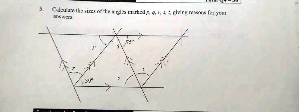Calculate the sizes of the angles marked P, 4, 7;, , t giving reasons for your answers 75 390