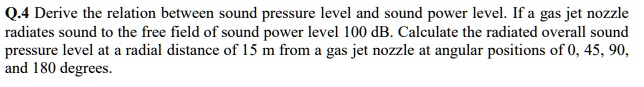 SOLVED: Q.4 Derive the relation between sound pressure level and sound ...