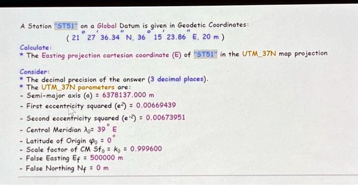 SOLVED: A Station "ST51" on a Global Datum is given in Geodetic ...