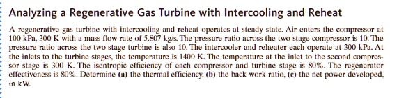 SOLVED: Analyzing a Regenerative Gas Turbine with Intercooling and ... SOLVED: Analyzing a Regenerative Gas Turbine with Intercooling and ...