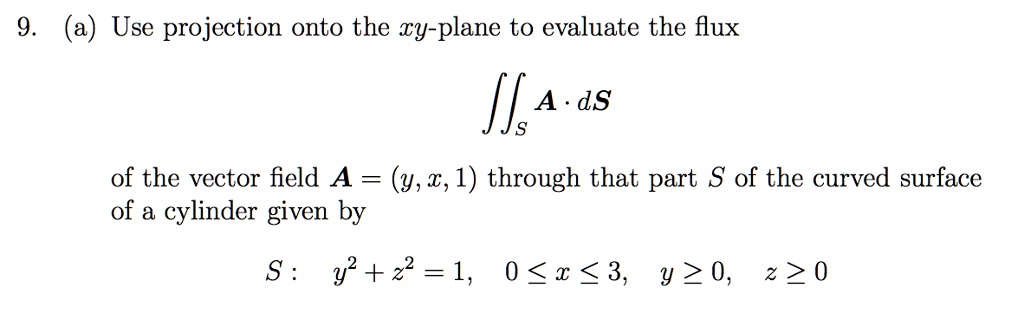 Solved Use Projection Onto The Xy Plane To Evaluate The Flux Of The