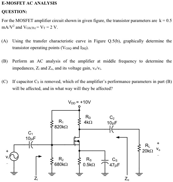 SOLVED: E-MOSFET AC ANALYSIS QUESTION: For the MOSFET amplifier circuit ...