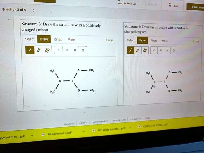 resoutces hint check anj question 2 of 4 structure draw the structure with a positively charged ...