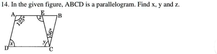 [GET ANSWER] 14. In the given figure, ABCD is a parallelogram. Find x, y and z.