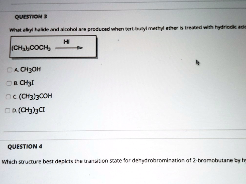 SOLVED: QUESTION 3 What alkyl halide and alcohol are produced when tert ...