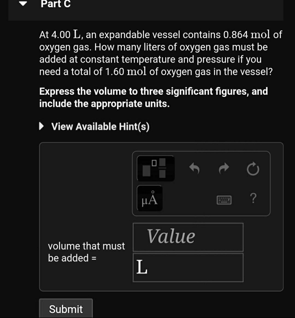 SOLVED: Part € At 4.00 L, an expandable vessel contains 0.864 mol of oxygen gas. How many liters ...