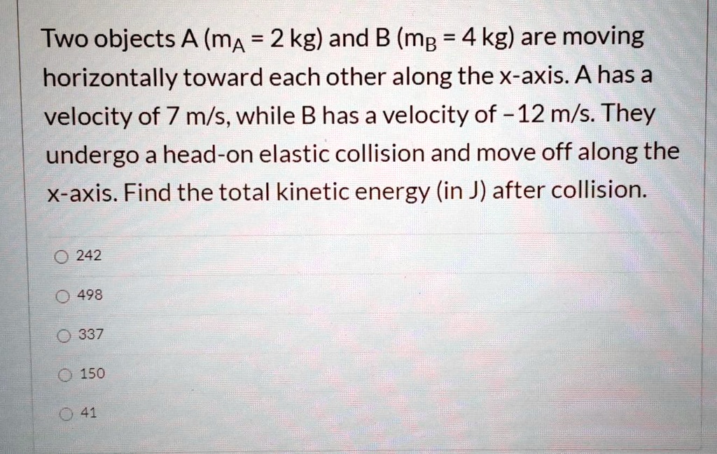 Solved Two Objects A Ma 2kg And B Mb 4 Kg Are Moving