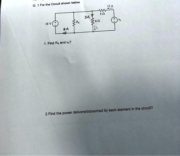 SOLVED: Q.1 For the Circuit shown below: VV = 50 V I = 3 A V = 60 V I = 8 A 1. Find RA and V. 2 ...