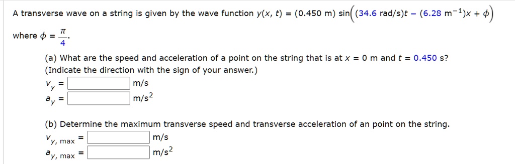 SOLVED:transverse wave on string is given by the wave function y(x, t) (0.450 m) sin( (34.6 rad ...