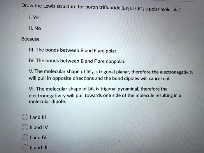 Draw the Lewis structure for boron trifluoride (BF;). Is BF3 polar ...