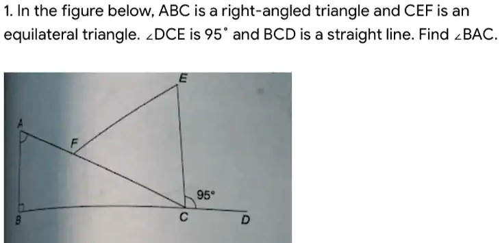 SOLVED: 1. In the figure below, ABC is a right-angled triangle and CEF is an equilateral ...