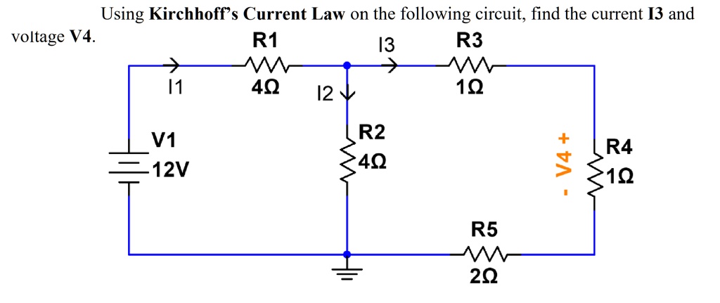 Using Kirchhoff's Current Law on the following circuit, find the current I3 and voltage V4. R1 ...