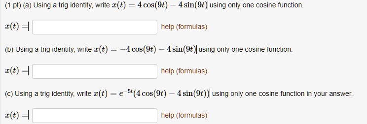 SOLVED: (a) Using trig identity, write x(t) = 4cos^2(9t) - 4sin^2(9t) using only one cosine ...