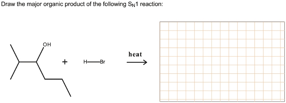 SOLVED: ' Draw the major organic product of the following SN1 reaction: OH heat HBr