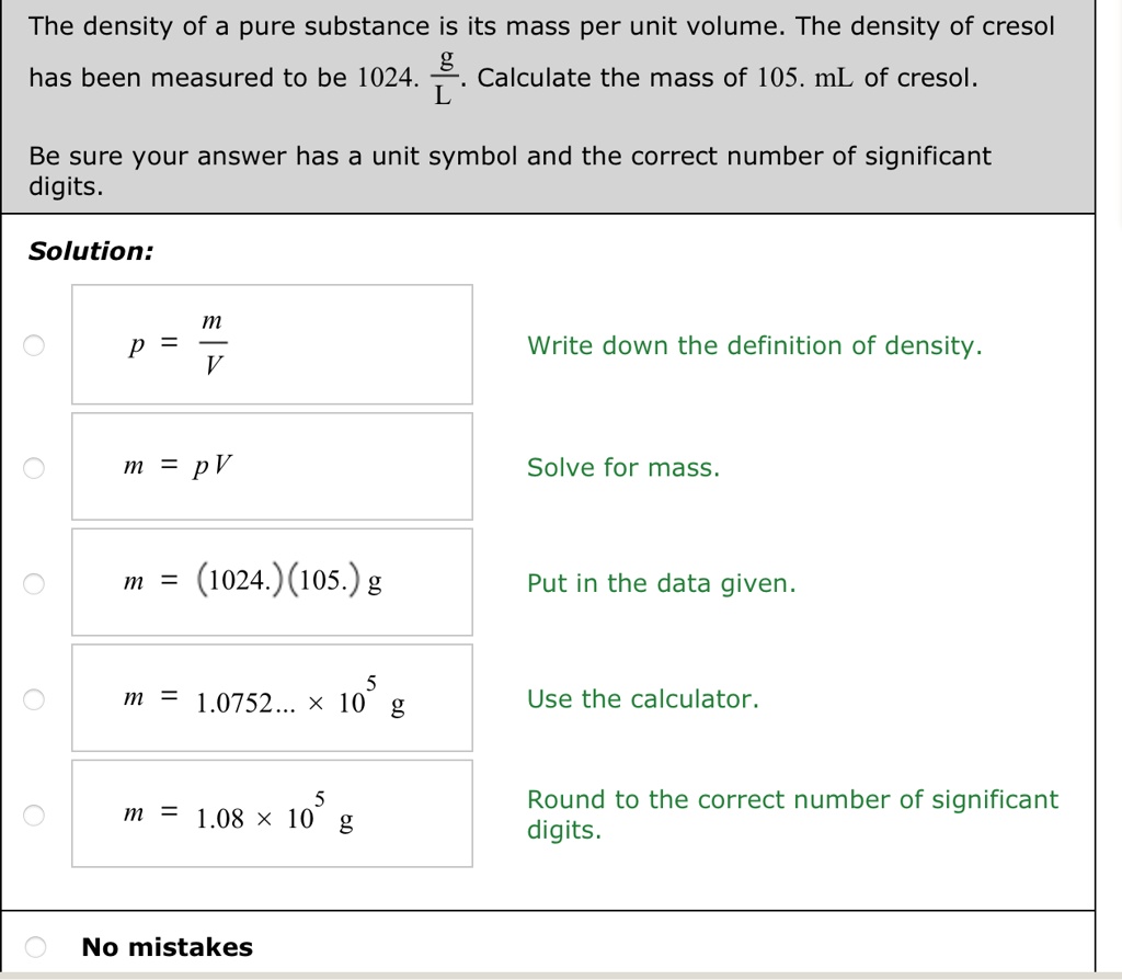 SOLVED: The density of a pure substance is its mass per unit volume. The density of cresol has ...