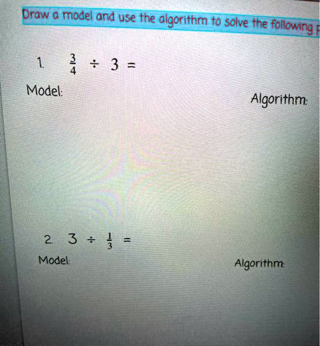 Solved Draw A Model And Use The Algorithm To Solve The Following 1 1 3 Model Algorithm 2 3