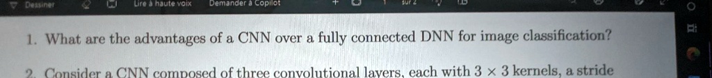 1 What Are The Advantages Of A Cnn Over A Fully Connected Dnn For Image Classification 2