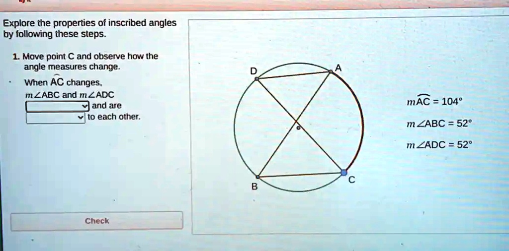 Explore the properties of inscribed angles by following these steps. 1 ...